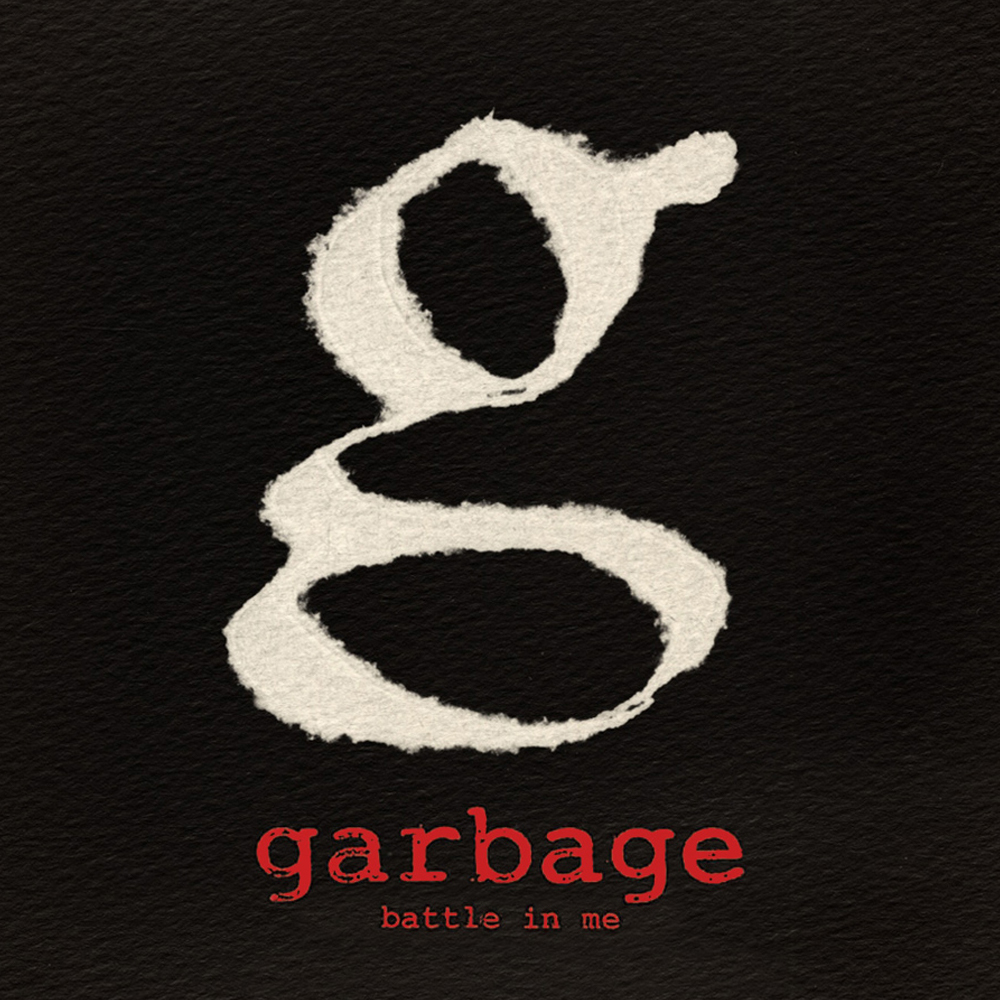 Battle In Me | Singles | Garbage Discography