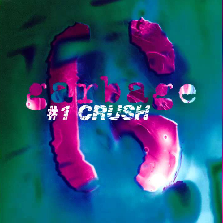 #1 Crush | Singles | Garbage Discography